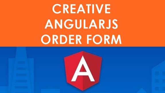 Creative AngularJS Order Form Example - TryCatch Classes